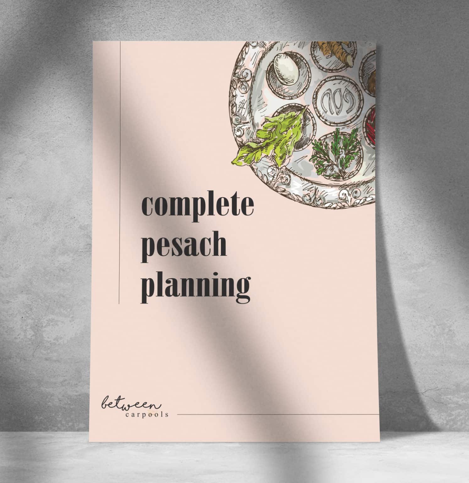 Complete Pesach Planning Guide - Between Carpools